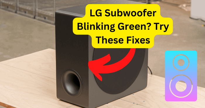 ¿El subwoofer LG parpadea en verde? Pruebe estas correcciones - Think ...